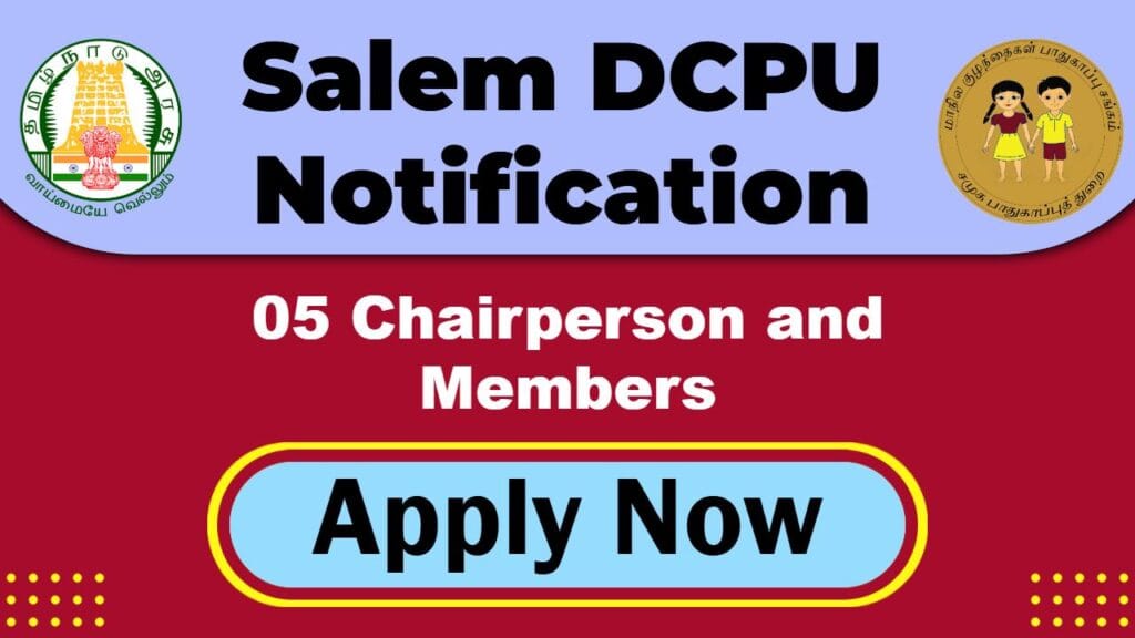 Salem DCPU Recruitment 2025: Apply Now Chairperson and Members Post