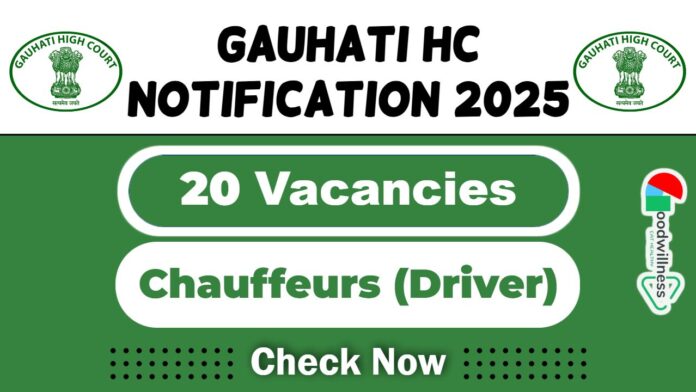 Gauhati High Court Job Vacancy 2025: Apply 05 Chauffeurs (Driver) Post