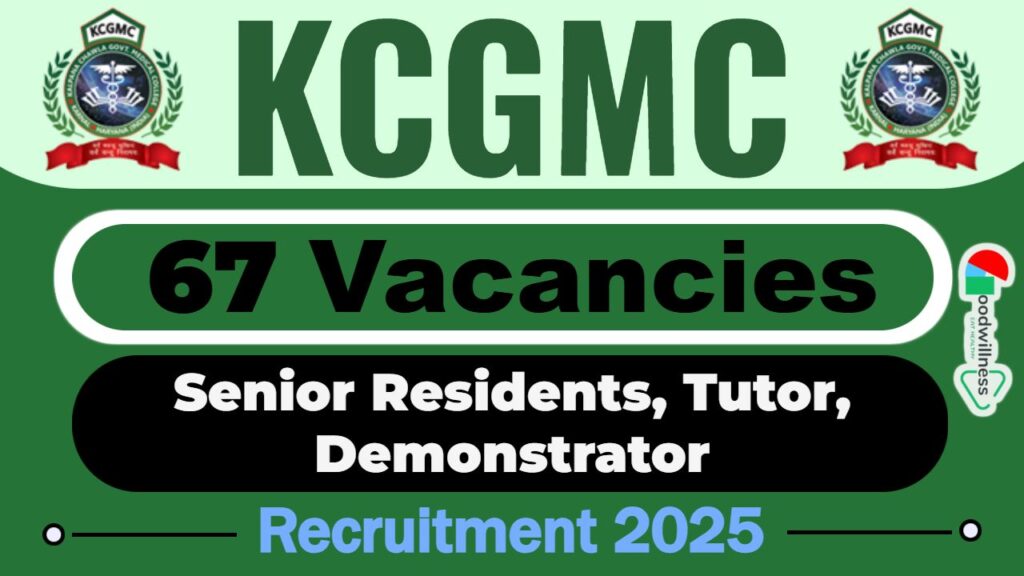 KCGMC Karnal Recruitment 2025 | 67 Senior Residents and More Vacancy ...